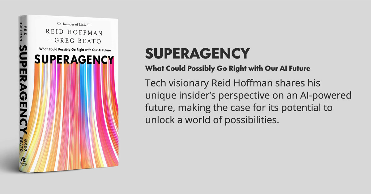 Superagency - What Could Possibly Go Right with Our AI Future